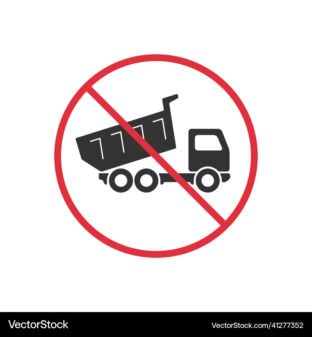 No truck dumping or unloading sign prohibit Vector Image