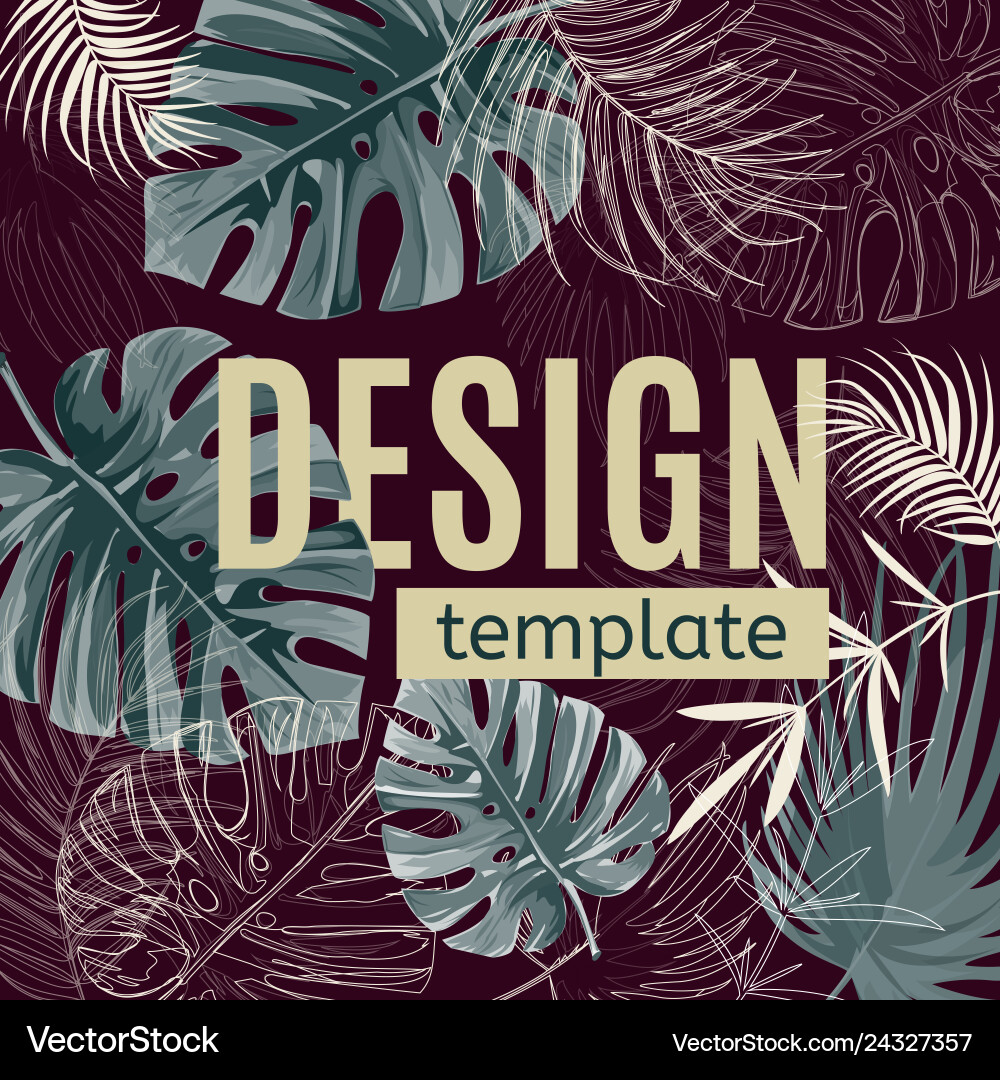 Tropical plants design template Royalty Free Vector Image