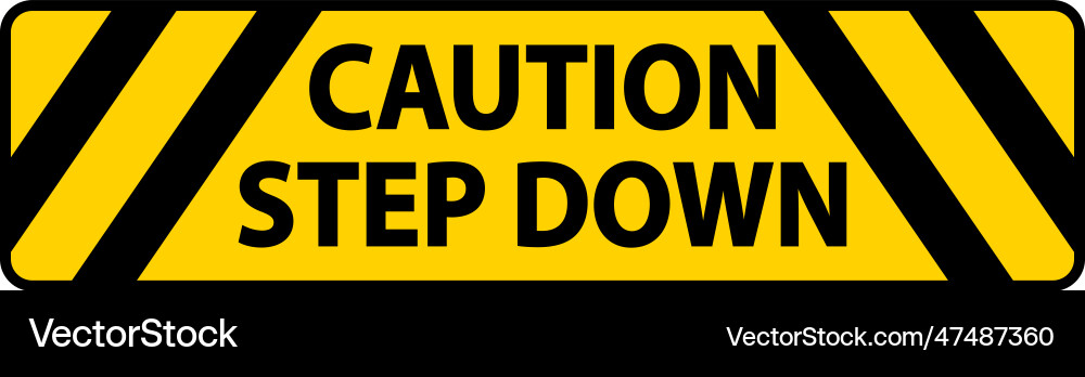 Caution Step Down Sign - Yellow Royalty Free Vector Image