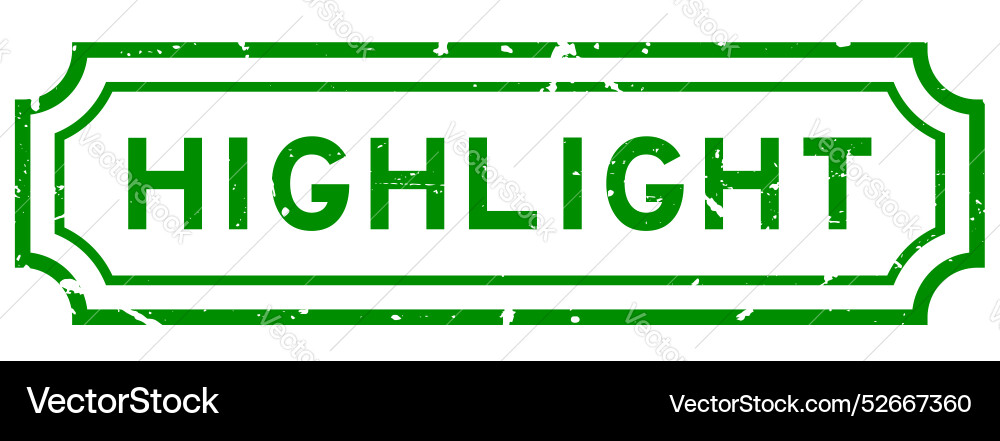 Grunge green highlight word rubber seal stamp Vector Image