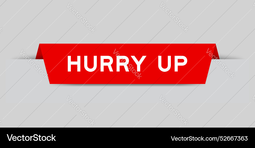Red color inserted label with word hurry up Vector Image