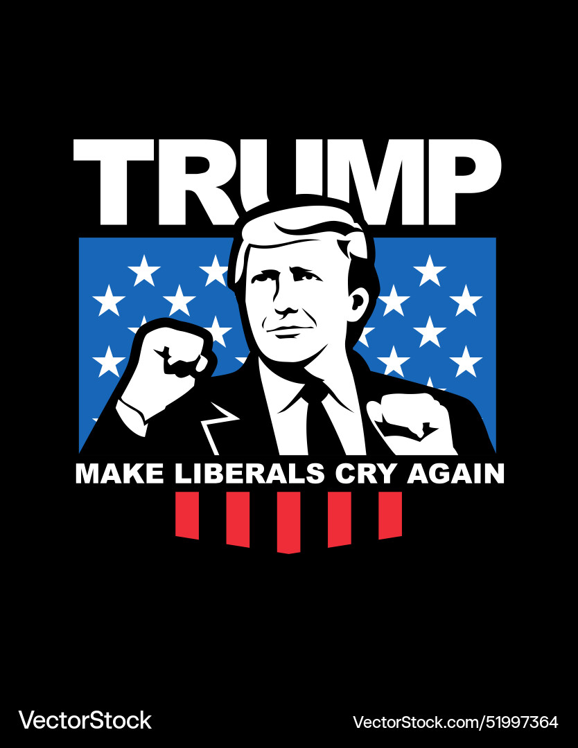 Make liberals cry again Royalty Free Vector Image