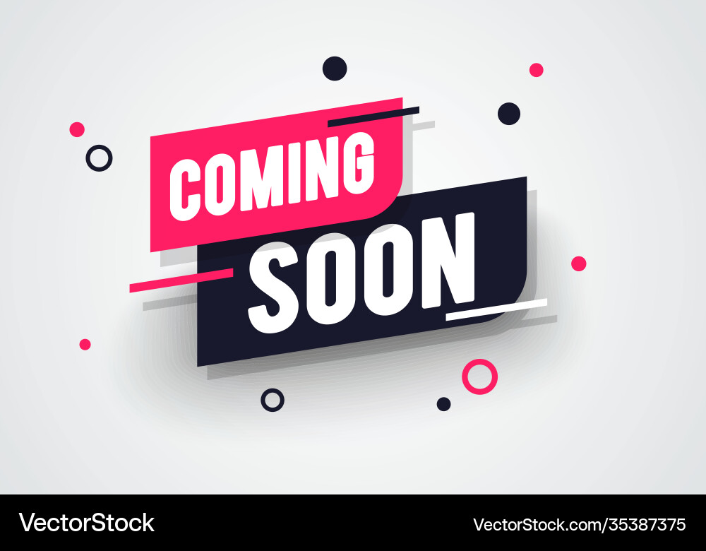 Dynamic label with coming soon text Royalty Free Vector