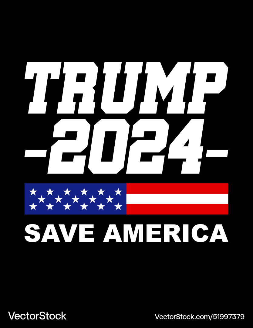 Trump save america Royalty Free Vector Image - VectorStock