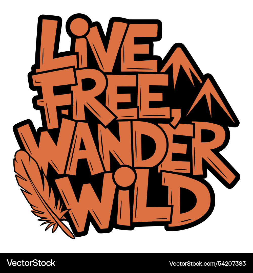 Live free wander wild typography design Royalty Free Vector