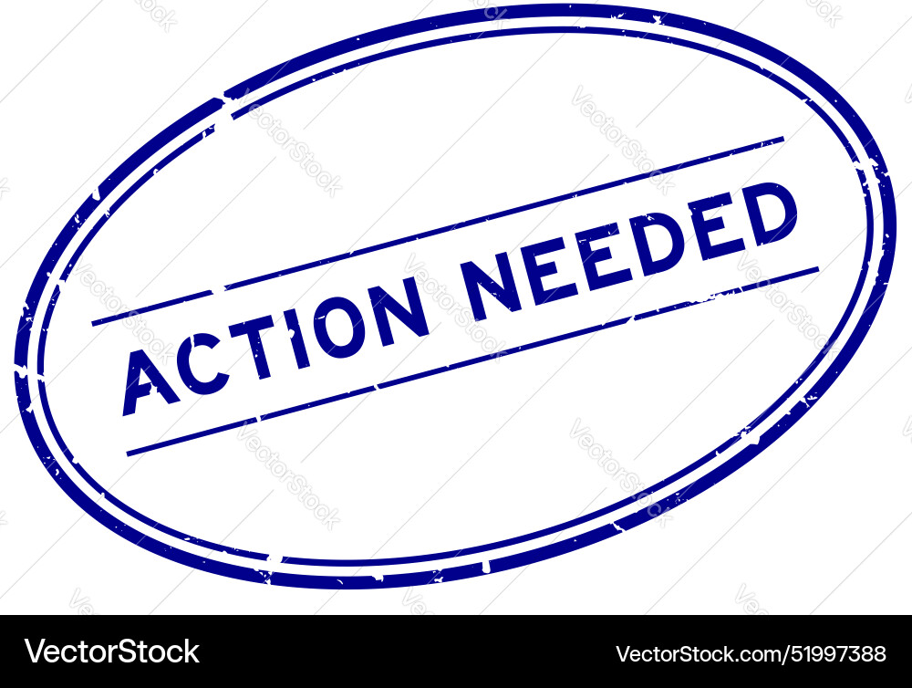 Grunge blue action needed word oval rubber seal Vector Image