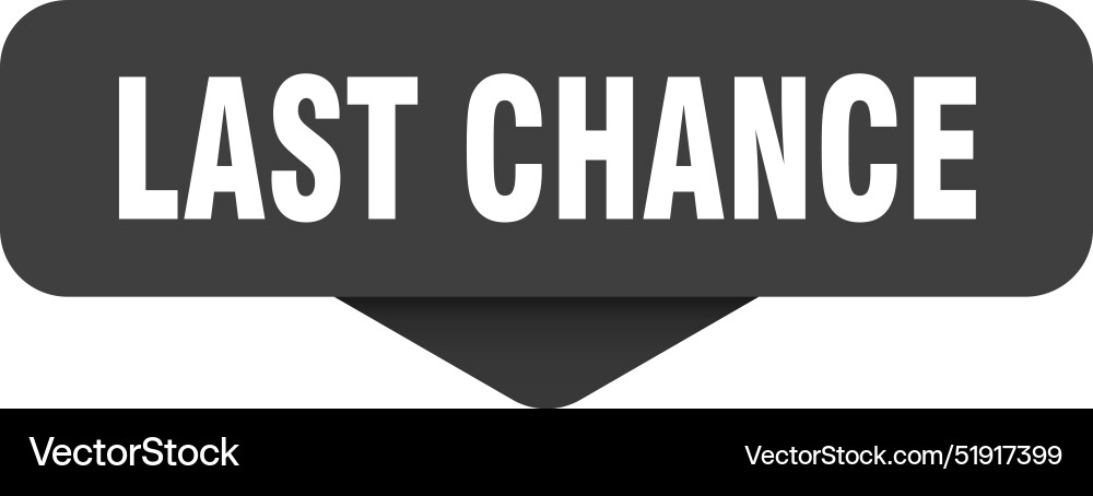 Last chance sticker sign Royalty Free Vector Image