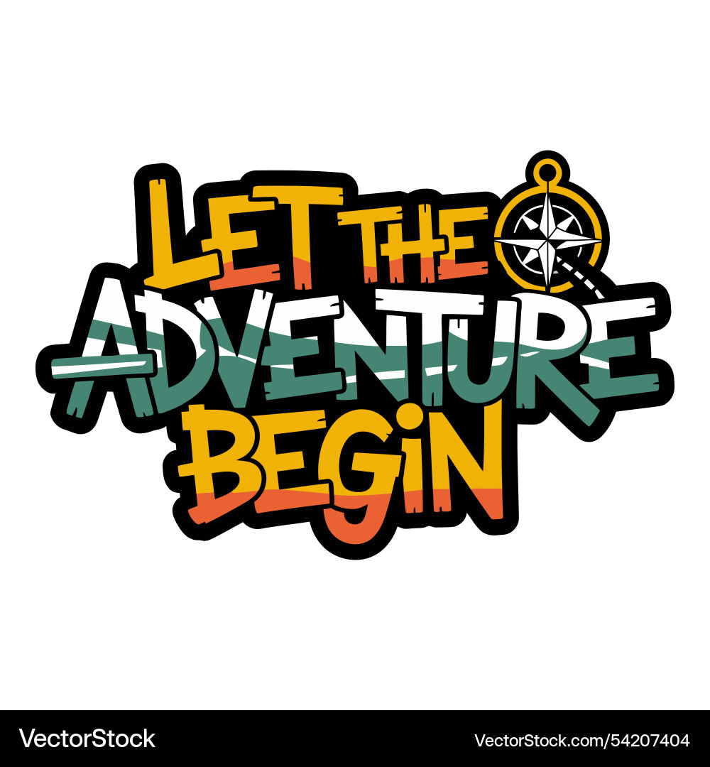 Let the adventure begin motivational typography Vector Image
