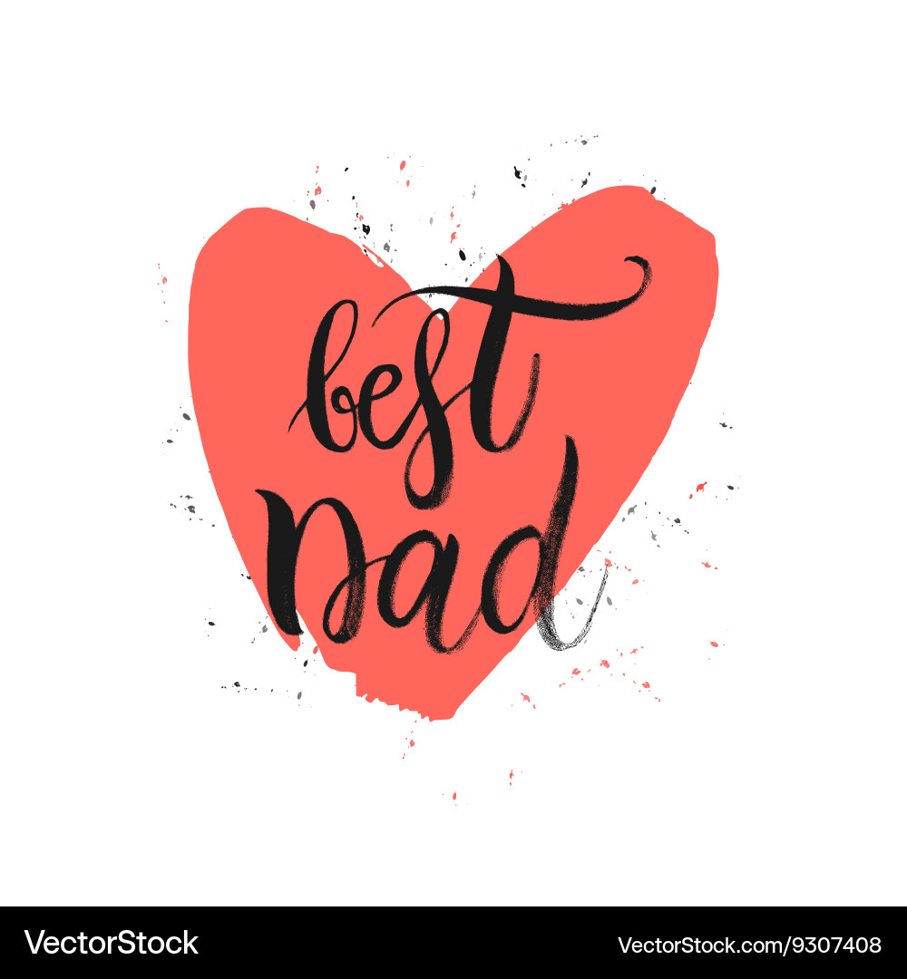 Best dad lettering in shape red heart Royalty Free Vector