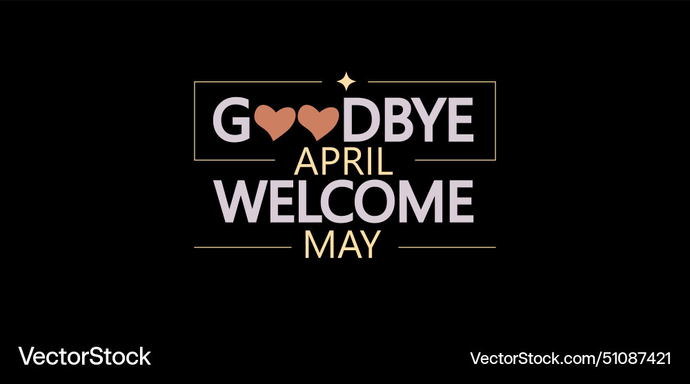 Saying goodbye to april welcoming mays artistic Vector Image