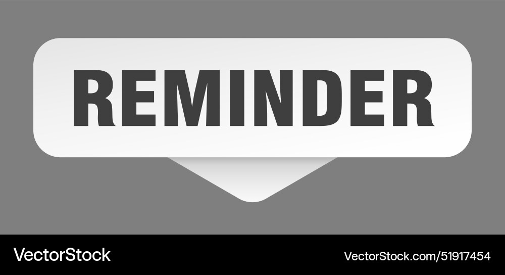 Reminder sticker sign isolated on gray Royalty Free Vector