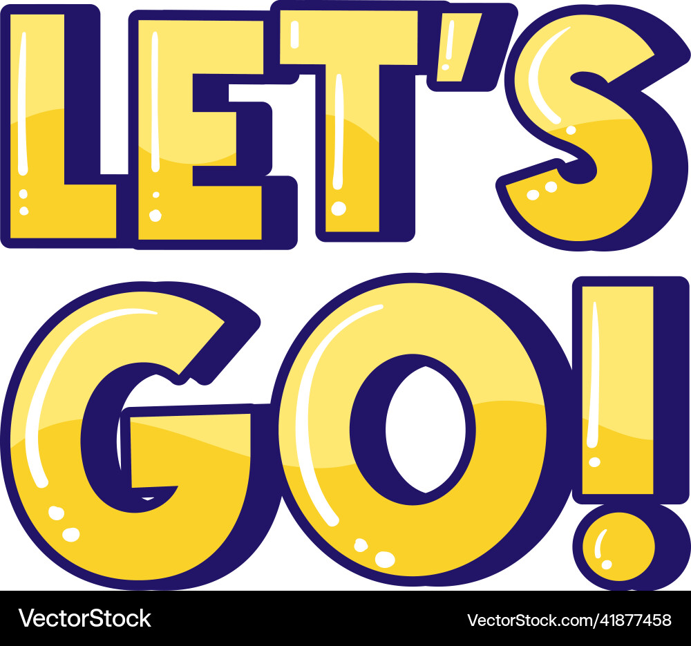 Lets go typography logo Royalty Free Vector Image