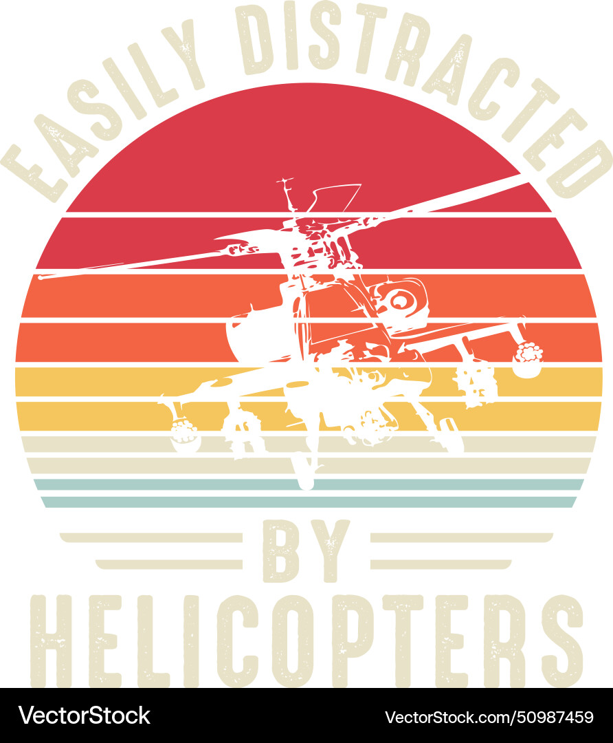Easily distracted by helicopters aviation pilot Vector Image