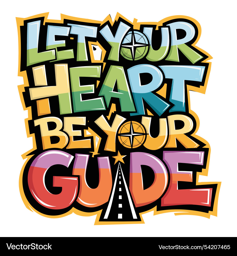 Let your heart be guide motivational Royalty Free Vector