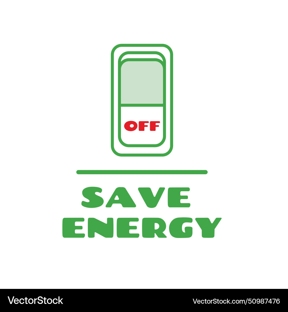 Save energy concept switch off electric button Vector Image