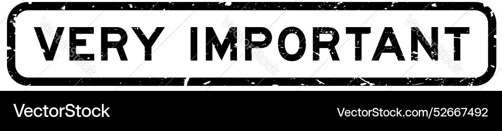Grunge black very important word square rubber Vector Image