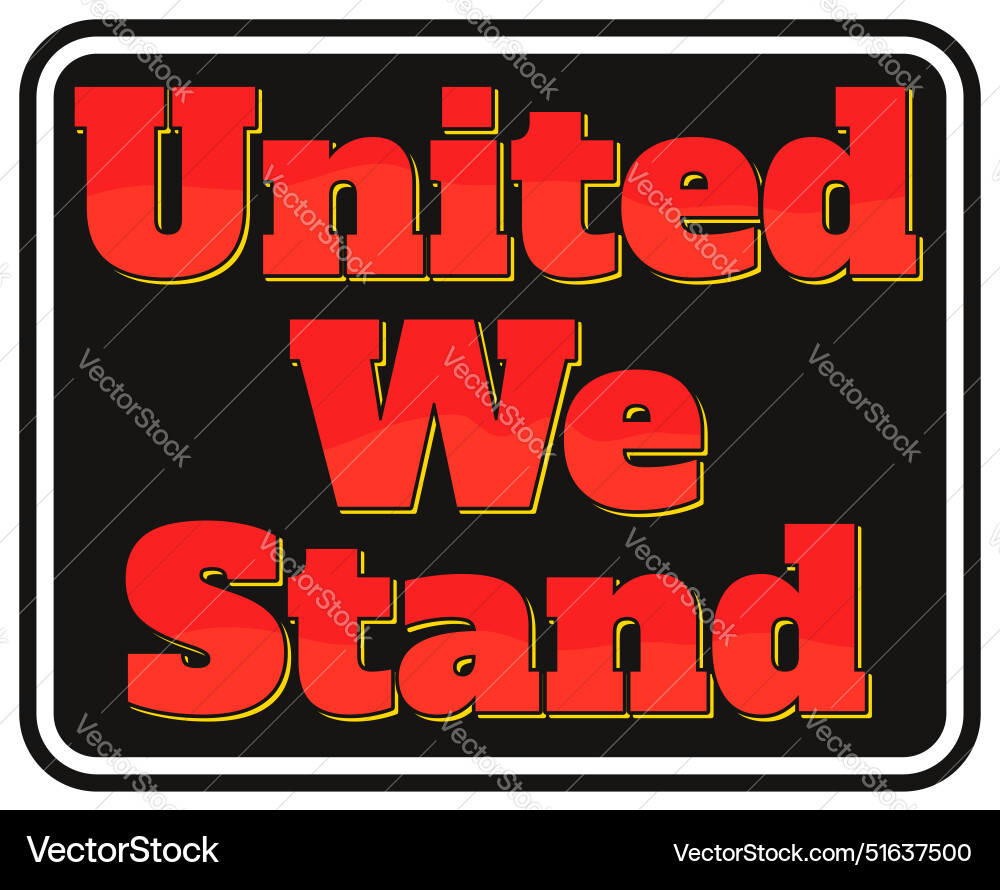United we stand lettering design Royalty Free Vector Image