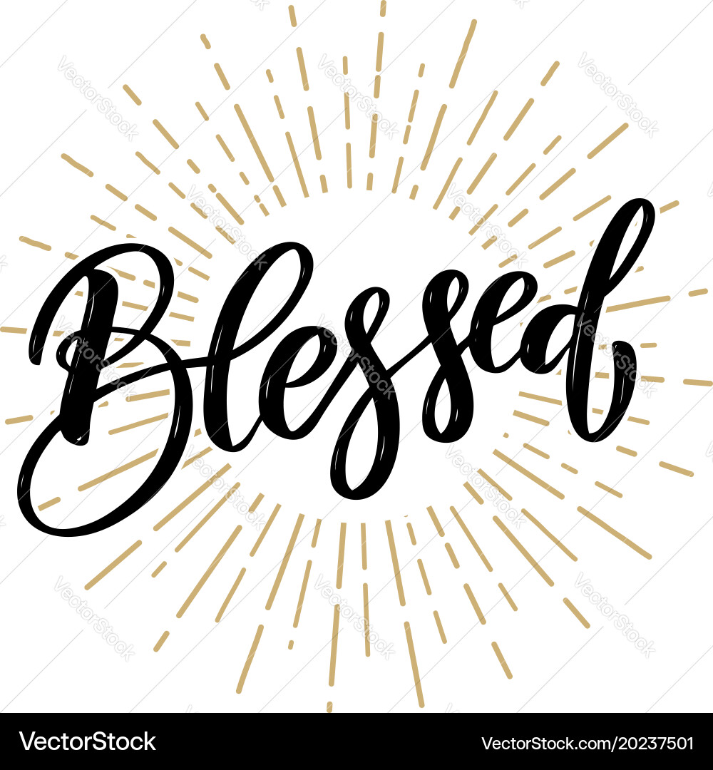 Hand Drawn Blessed Motivation Quote Royalty Free Vector