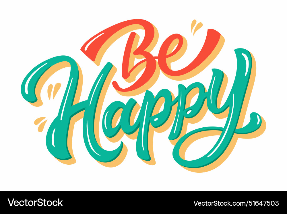 Be happy handwriting typography Royalty Free Vector Image