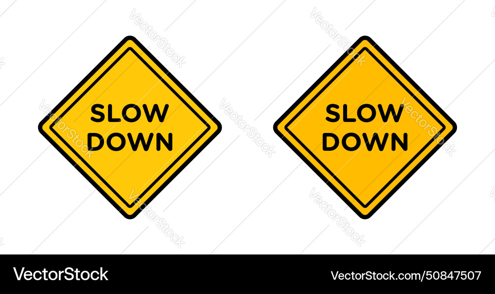 Slow down sign drive traffic safety road Vector Image