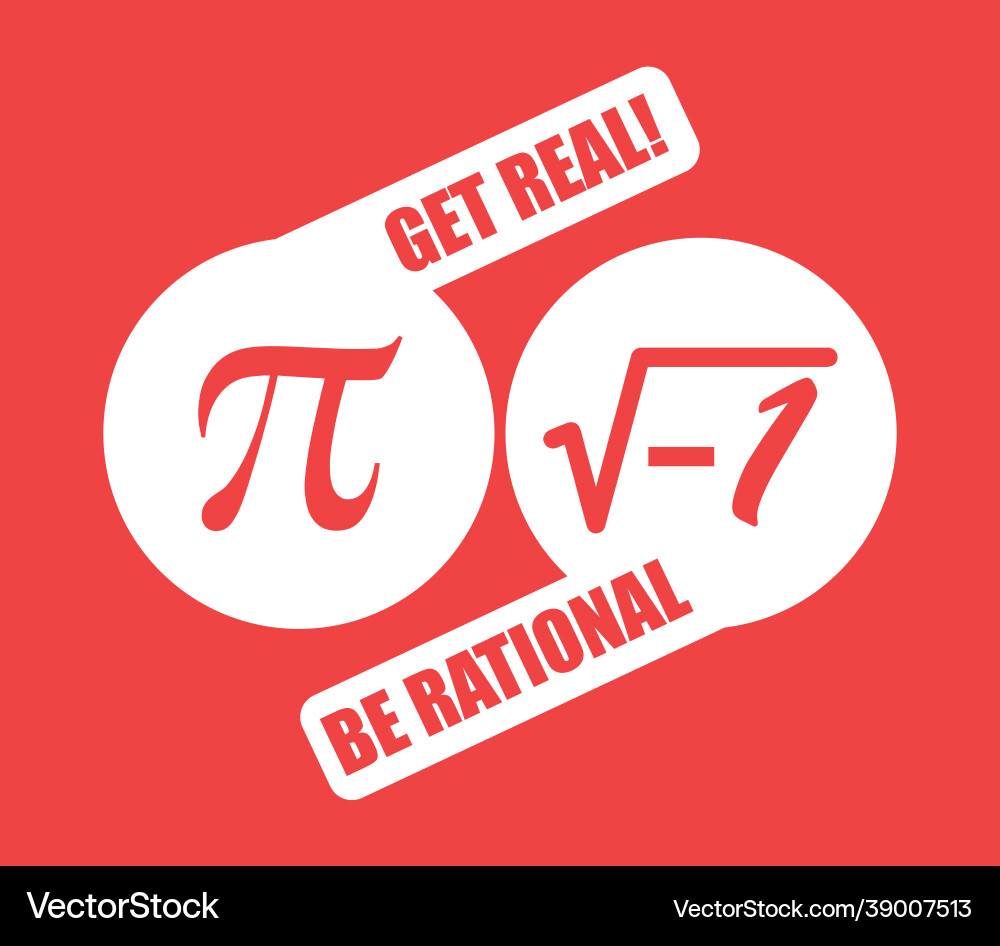 Get real be rational Royalty Free Vector Image