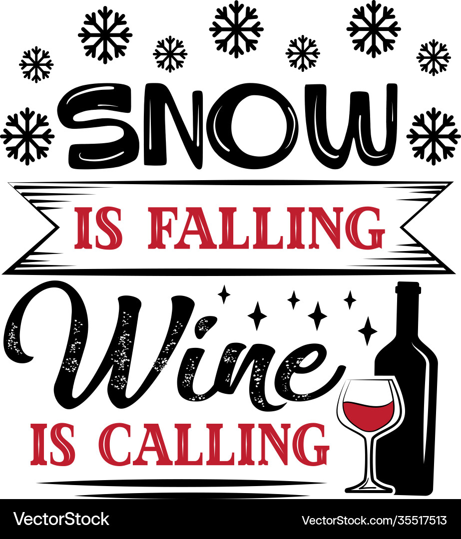 Snow is falling wine calling quote Royalty Free Vector Image