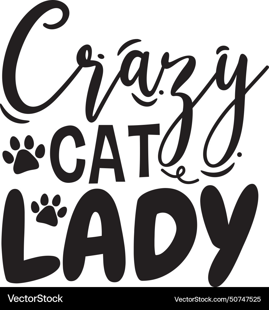 Crazy cat lady design on white background Vector Image