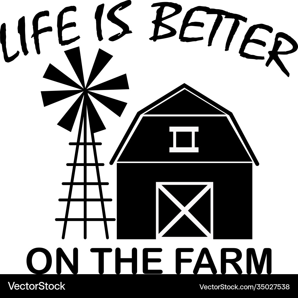 Life is better on farm white background Royalty Free Vector