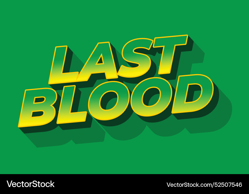 Last blood text effect in 3d style with good Vector Image