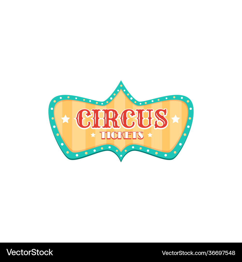 Circus ticket banner isolated signpost template Vector Image