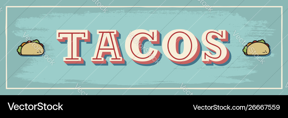 Taco sign Royalty Free Vector Image - VectorStock