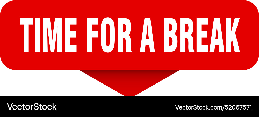 Time for a break sticker sign Royalty Free Vector Image