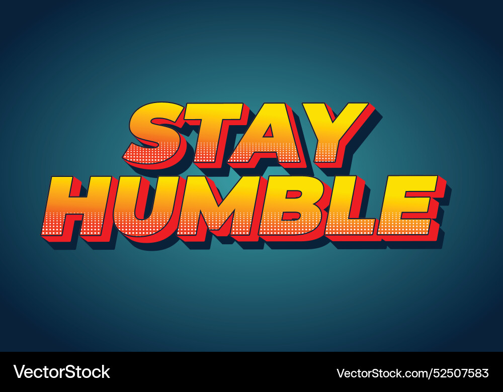 Stay humble text effect in 3d style with eye Vector Image