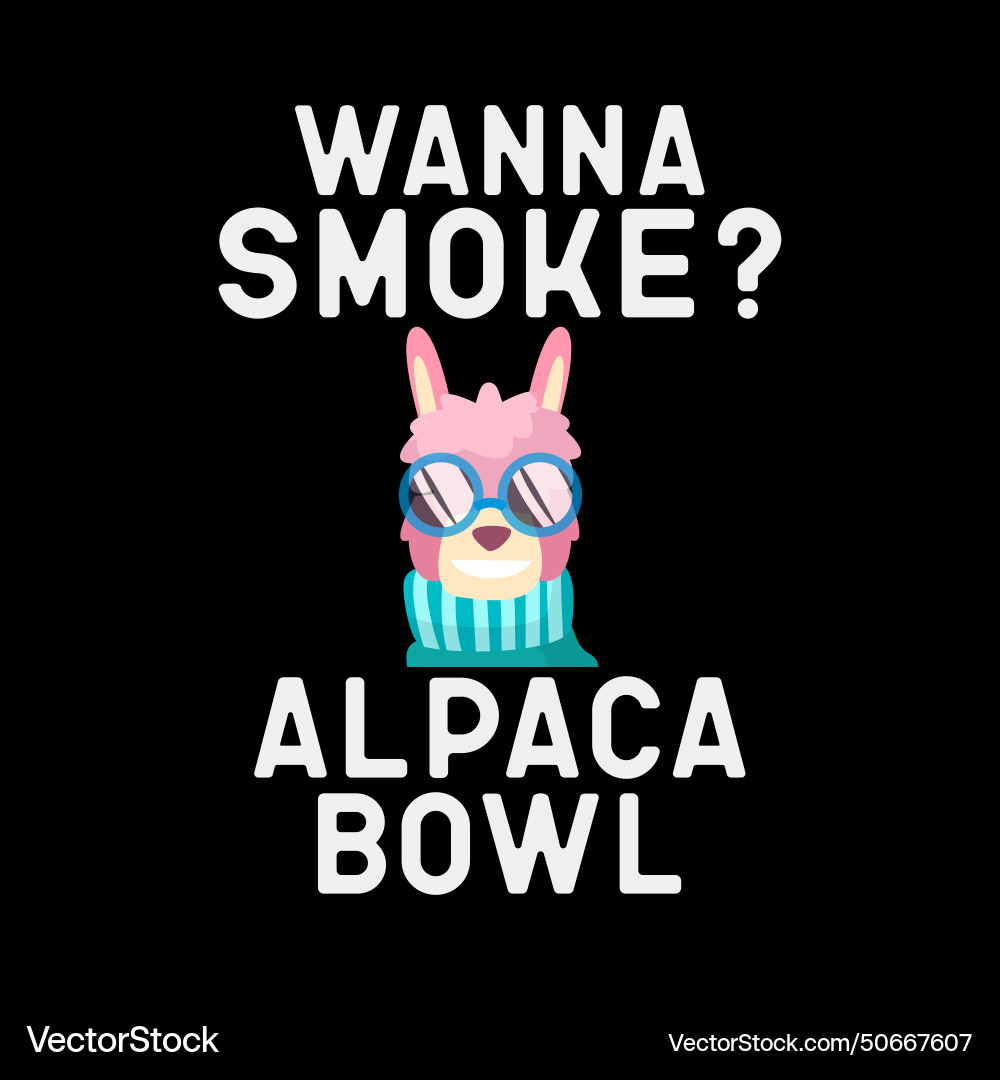 Wanna smoke alpaca bowl weed Royalty Free Vector Image