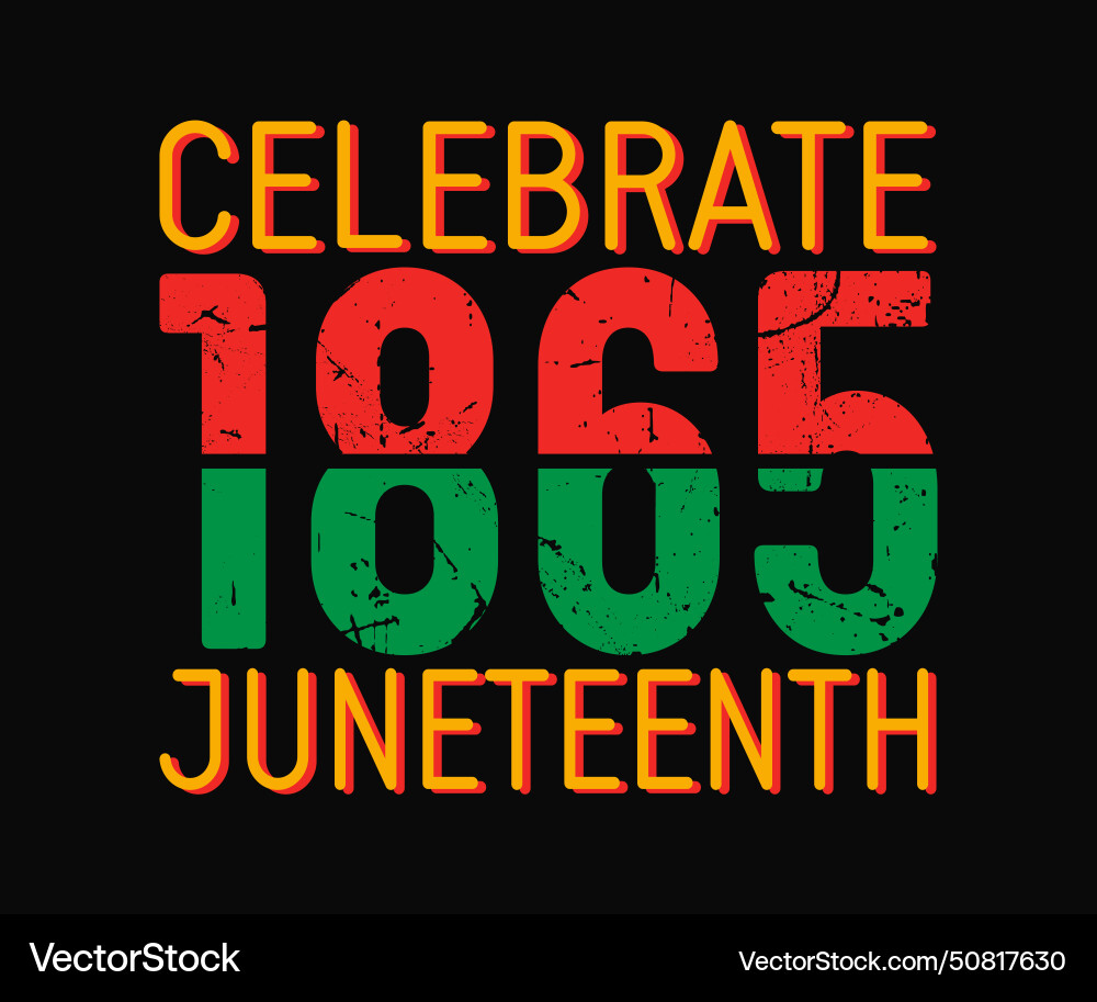 Celebrate 1865 juneteenth t shirt design Vector Image