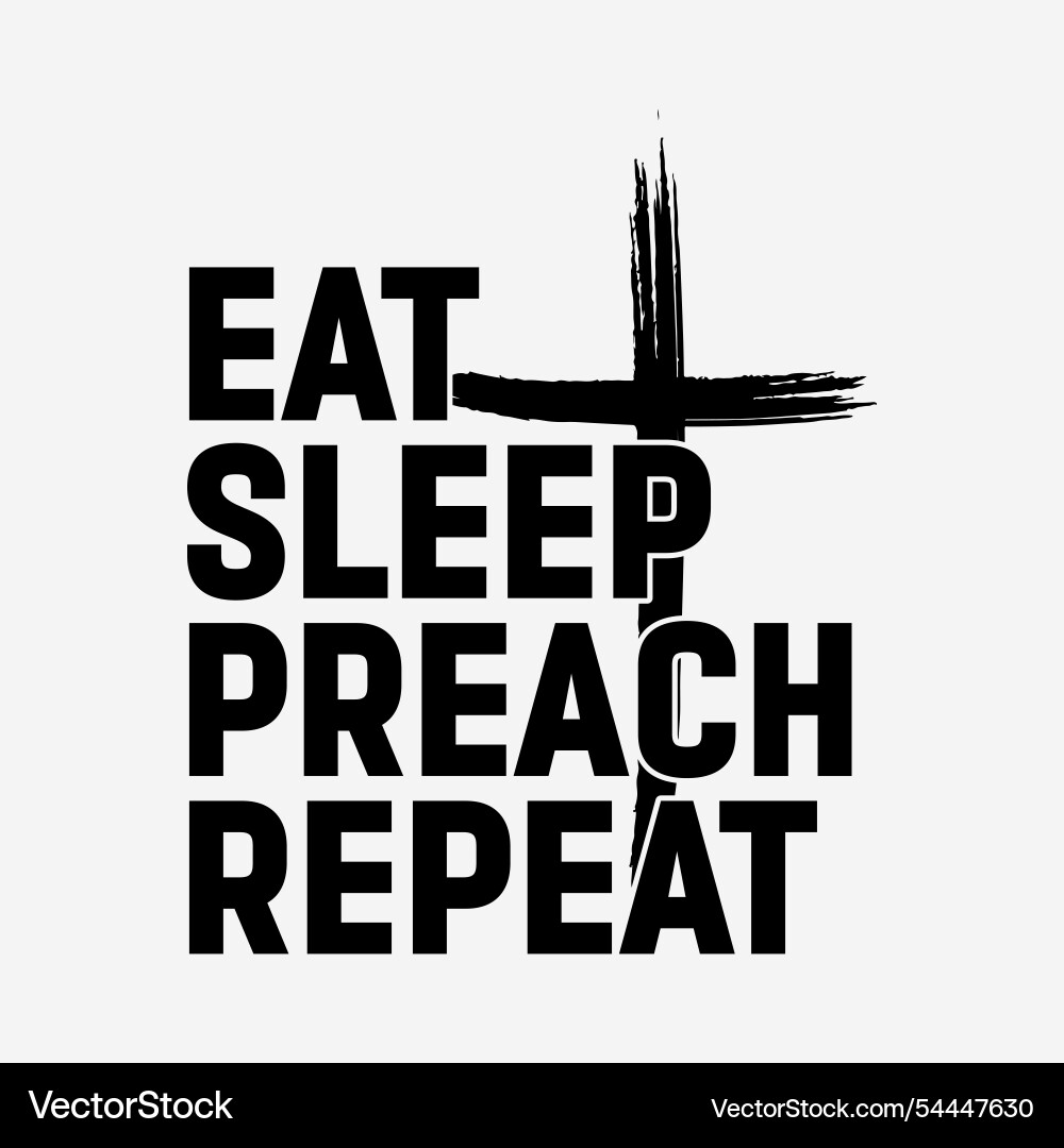 Eat sleep preach repeat funny youth pastor Vector Image