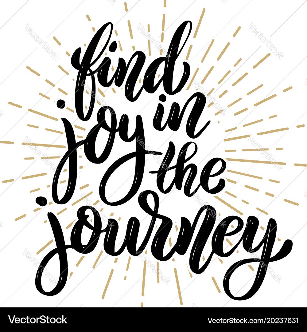 Find joy in the journey hand drawn motivation Vector Image