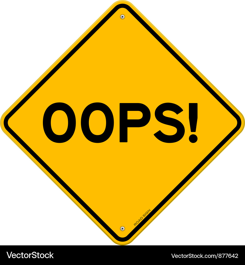 Oops road sign Royalty Free Vector Image - VectorStock