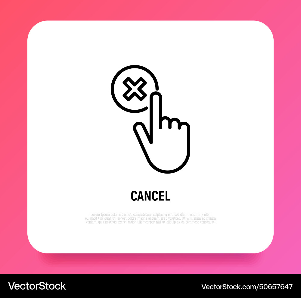 Cancel thin line icon hand clicks button Vector Image
