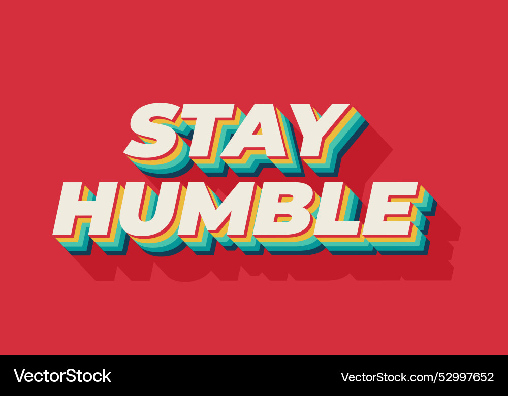 Stay humble text effect in 3d style with eye Vector Image