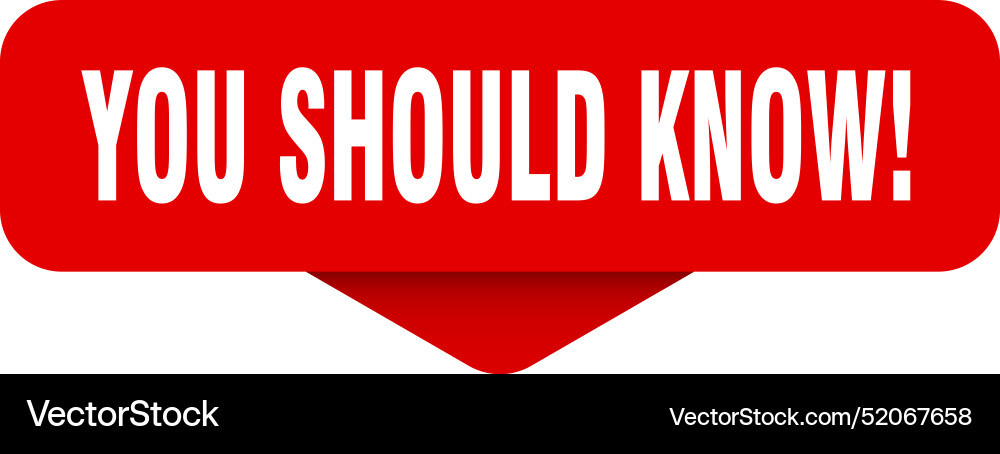 You should know sticker sign Royalty Free Vector Image