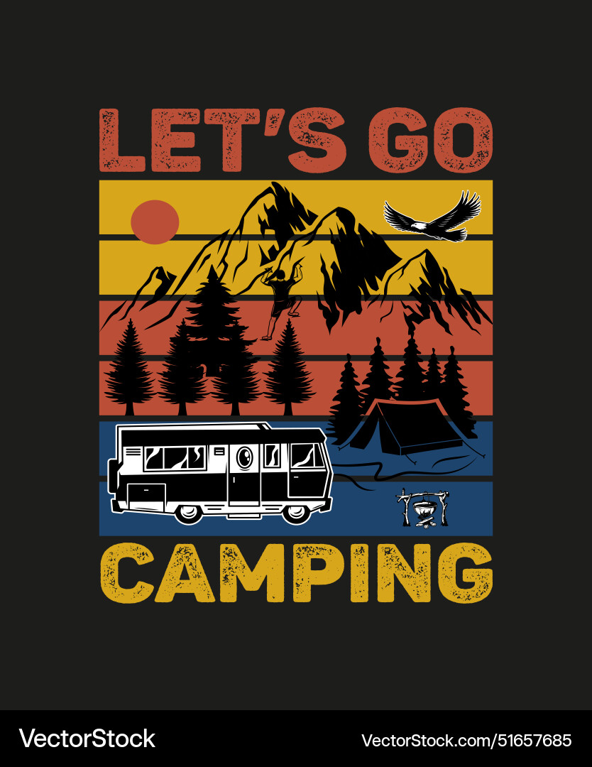 Lets go camping t-shirt design Royalty Free Vector Image