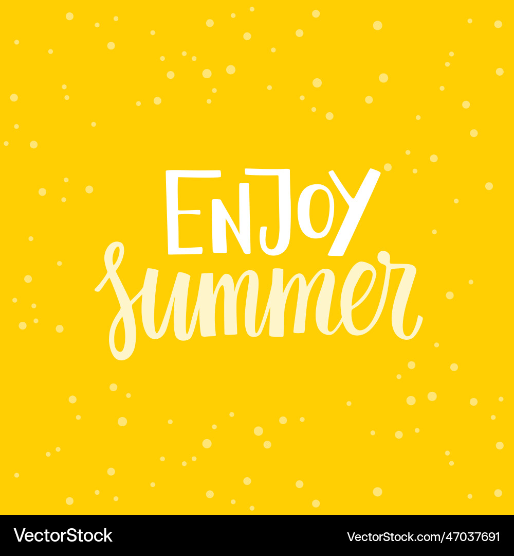 Enjoy summer Royalty Free Vector Image - VectorStock