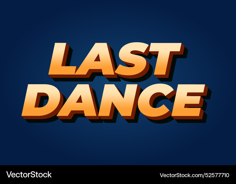 Last dance text effect in good colors with 3d Vector Image