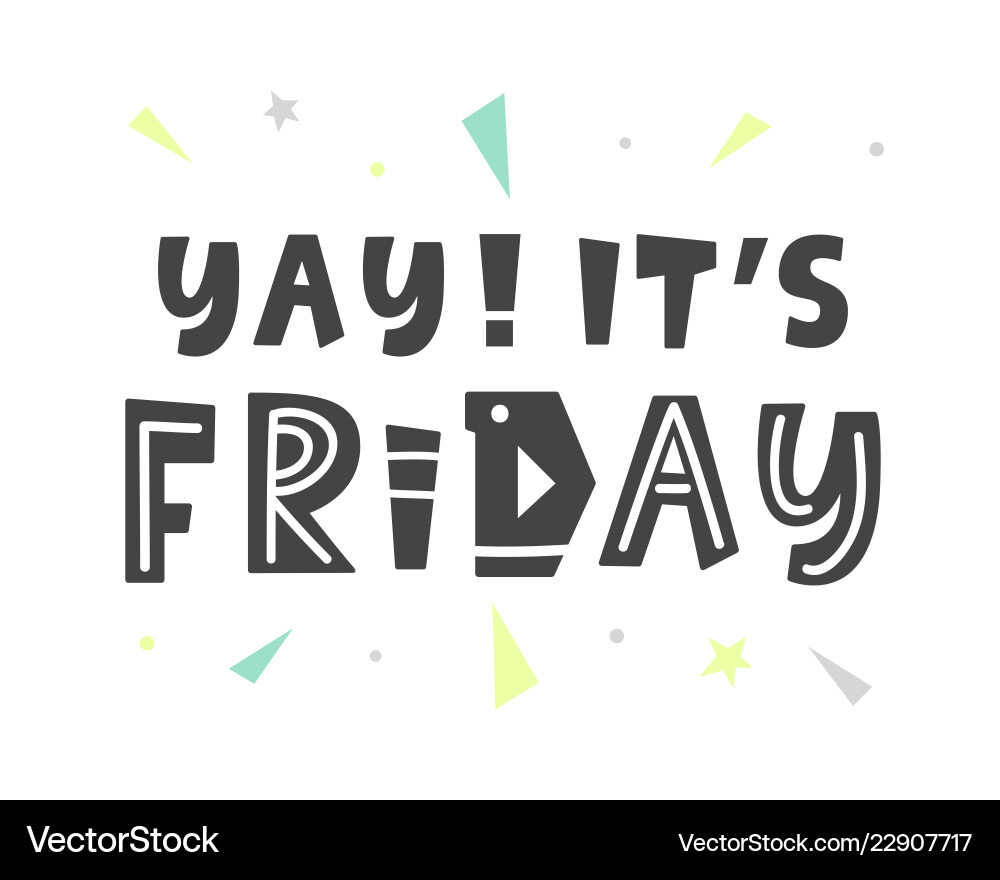Yay Its Friday Quotes YAY It's Friday