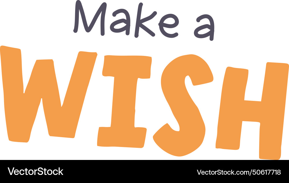 Make a wish lettering Royalty Free Vector Image