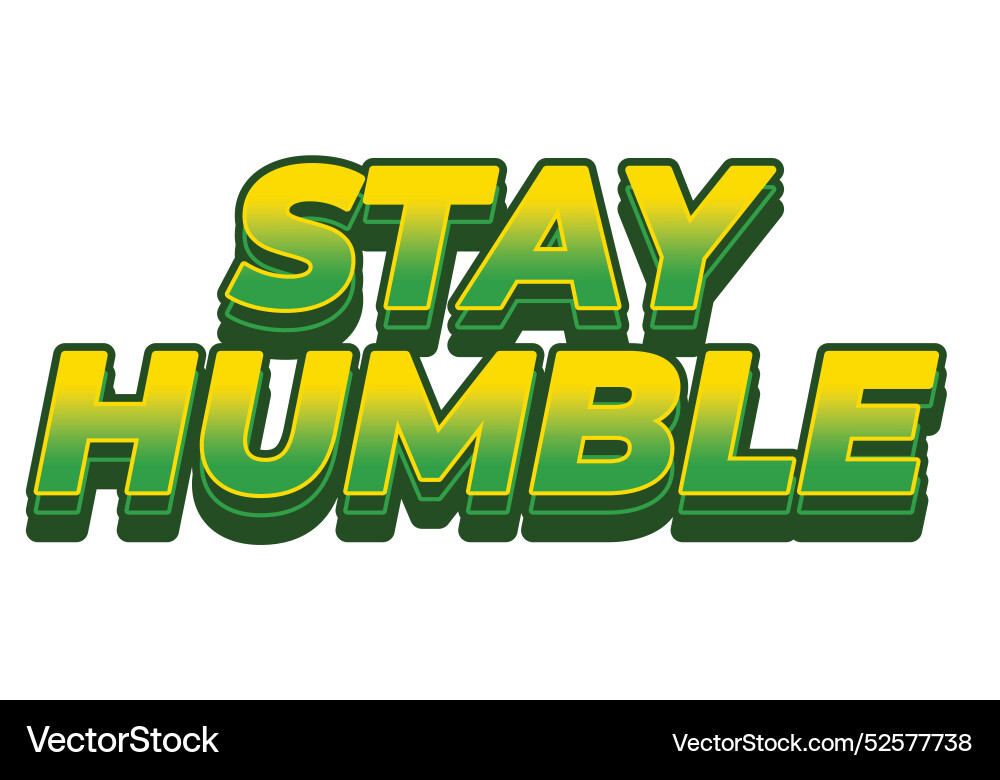 Stay humble text effect in 3d style with eye Vector Image