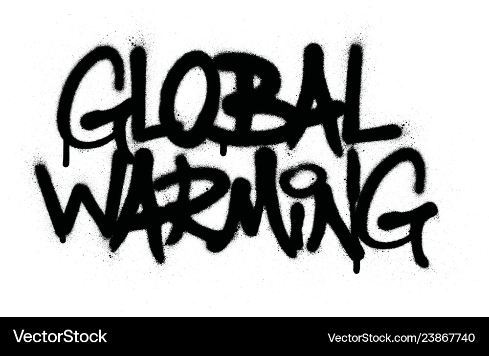 Graffiti global warming text sprayed in black Vector Image