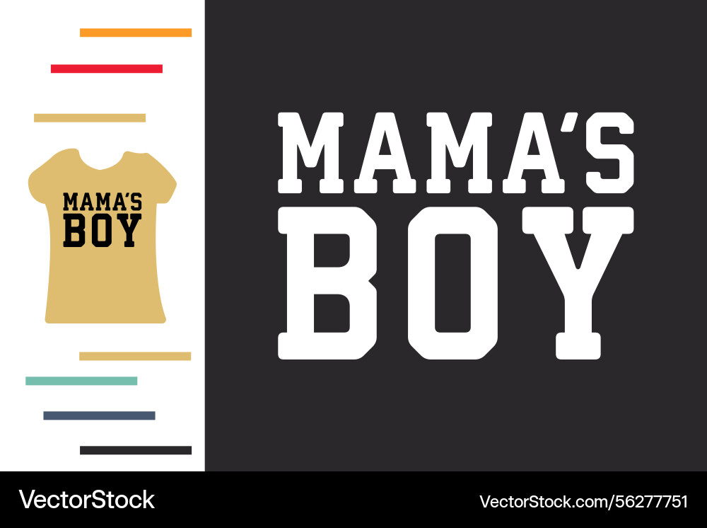 Mamas boy t shirt design Royalty Free Vector Image