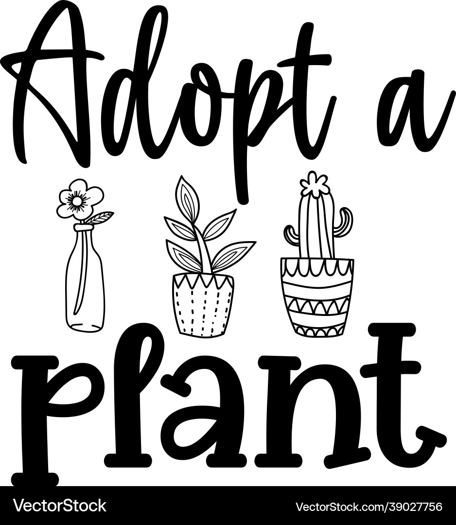 Adopt a plant Royalty Free Vector Image - VectorStock